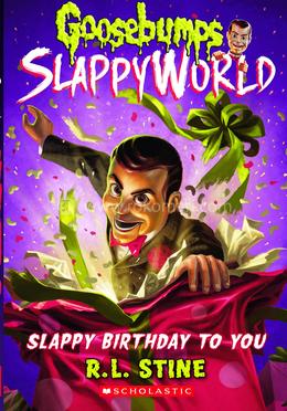 Goosebumps Slappy World : 1 - Slappy Birthday to You: R L Stine ...