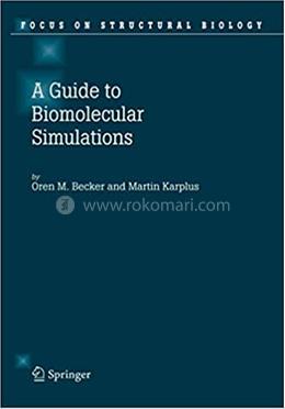 Guide to Biomolecular Simulations: 4: Oren M. Becker | Rokomari.com