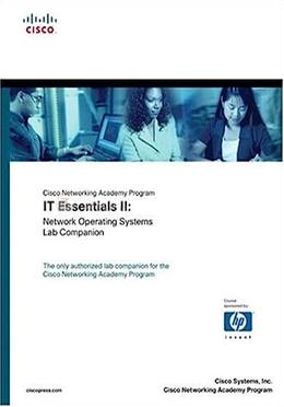 IT Essentials II: Network Operating Systems Lab Companion: Cisco Networking Academy Program ...