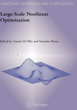 Large-Scale Nonlinear Optimization: 83 (Nonconvex Optimization and Its Applications): Gianni ...