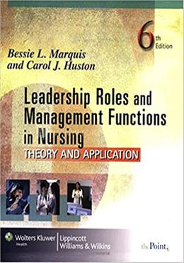 Leadership Roles and Management Functions in Nursing: Carol J. Huston ...