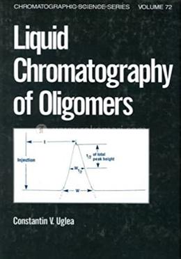Liquid Chromatography of Oligomers: Constantin V. Uglea | Rokomari.com