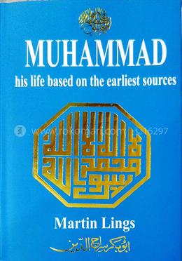 MUHAMMAD his life based on the earliest sources | محمد ﷺ : Martin Lings ...