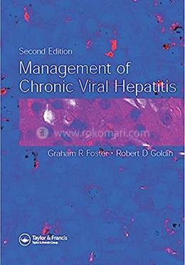 Management of Chronic Viral Hepatitis: Graham R. Foster | Rokomari.com