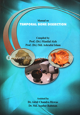 Manual on Temporal Bone Dissection: Prof.Dr. Manilal Aich Litu | Rokomari.com