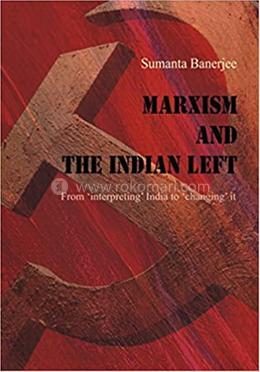 Marxism and the Indian Left: Sumanta Banerjee | Rokomari.com