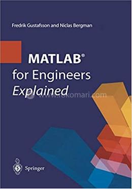 Matlab for Engineers Explained: Fredrik Gustafsson | Rokomari.com