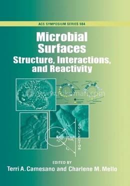 Microbial Surfaces: Structure, Interactions and Reactivity: Terri A ...