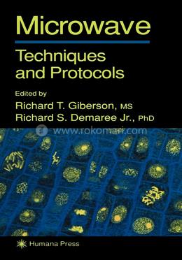 Microwave Techniques and Protocols (Springer Protocols Handbooks): Richard T. Giberson ...