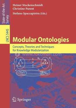 Modular Ontologies: Concepts, Theories and Techniques for Knowledge ...