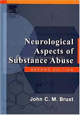 Neurological Aspects of Substance Abuse: John C. M. Brust | Rokomari.com