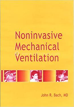 Noninvasive Mechanical Ventilation: John R. Bach | Rokomari.com
