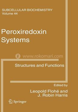 Peroxiredoxin Systems: Structures and Functions: 44 (Subcellular ...