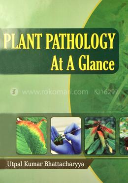 Plant Pathology At A Glance: Bhattacharya Utpal Kumar | Rokomari.com