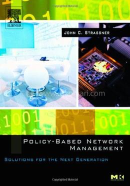 Policy-Based Network Management: Solutions for the Next Generation: John Strassner | Rokomari.com