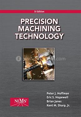 Precision Machining Technology: Peter Hoffman | Rokomari.com