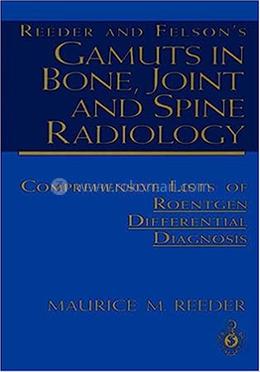 Reeder and Felson’s Gamuts in Bone, Joint and Spine Radiology: Maurice ...