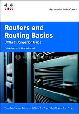 Routers and Routing Basics CCNA 2 Companion Guide: Wendell Odom | Rokomari.com