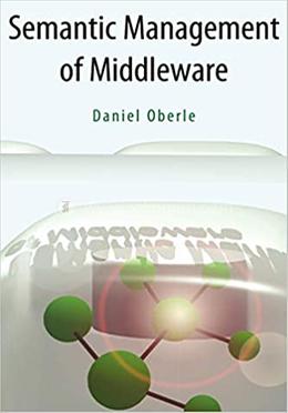 Semantic Management of Middleware: 1: Daniel Oberle | Rokomari.com