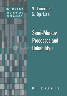 Semi-Markov Processes and Reliability (Statistics for Industry and ...
