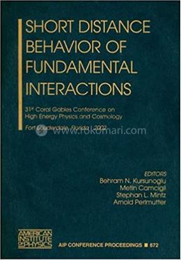 Short Distance Behavior of Fundamental Interactions: Arnold Perlmutter ...