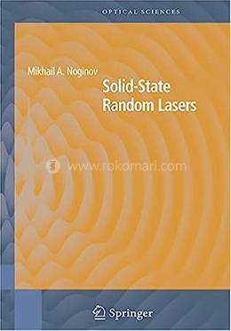 Solid-State Random Lasers: Mikhail A. Noginov | Rokomari.com