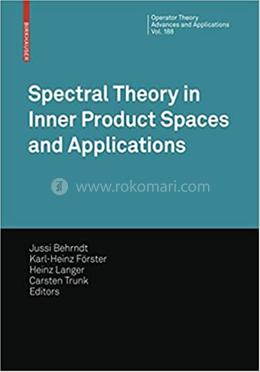 Spectral Theory in Inner Product Spaces and Applications: Carsten Trunk | Rokomari.com