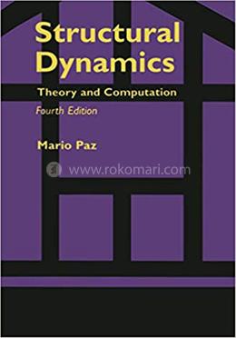 Structural Dynamics: Theory And Computation: Paz M. | Rokomari.com