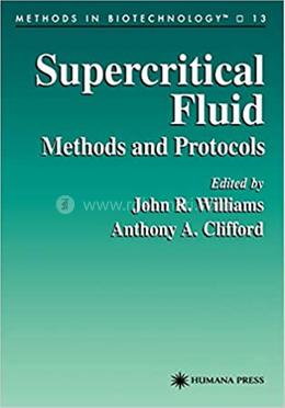 Supercritical Fluid Methods and Protocols: Anthony A. Clifford | Rokomari.com
