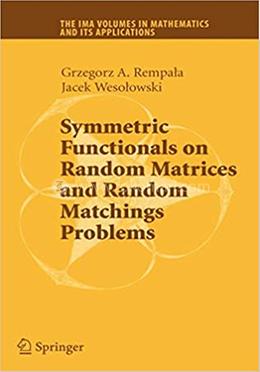 Symmetric Functionals on Random Matrices and Random Matchings Problems: Jacek Wesolowski ...