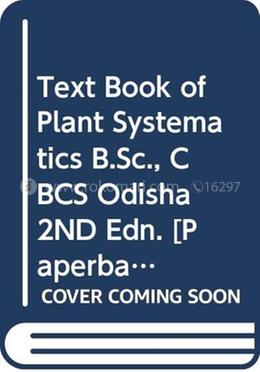 Text Book of Plant Systematics B.Sc., CBCS Odisha: Mohanty Chittaranjan ...