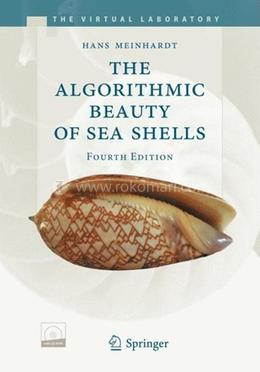 The Algorithmic Beauty of Sea Shells (The Virtual Laboratory): Przemyslaw Prusinkiewicz ...
