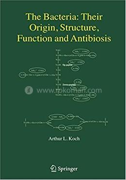 The Bacteria: Their Origin, Structure, Function and Antibiosis: Arthur ...