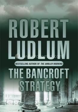 The Bancroft Strategy: Robert ludlum | Rokomari.com