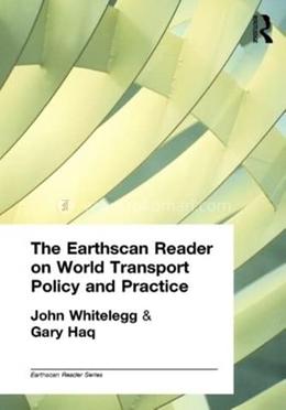 The Earthscan Reader on World Transport Policy and Practice: John ...