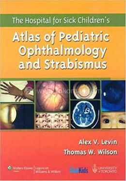 The Hospital For Sick Childrens Atlas Of Pediatric Ophthalmology And ...