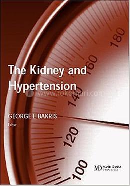 The Kidney and Hypertension: George L. Bakris | Rokomari.com