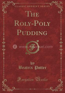 The Roly Poly Pudding: Beatrix Potter | Rokomari.com