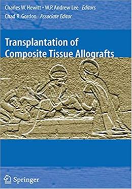 Transplantation of Composite Tissue Allografts: W.P. Andrew Lee ...