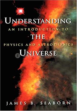 Understanding the Universe: James B. Seaborn | Rokomari.com