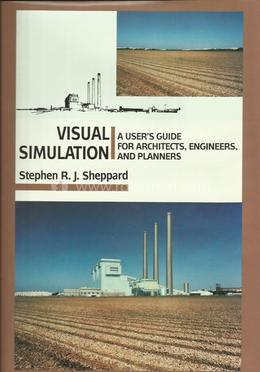 Visual Simulation: A User's Guide for Architects, Engineers and ...