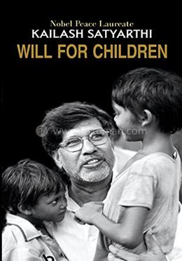 Will For Children: Kailash Satyarthi | Rokomari.com