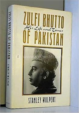 Zulfi Bhutto of Pakistan: Stanley Wolpert | Rokomari.com
