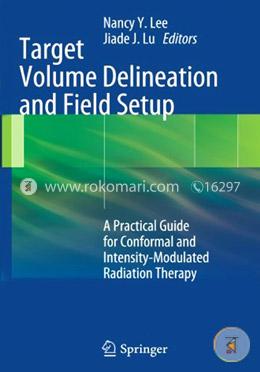 Target Volume Delineation and Field Setup: A Practical Guide for ...