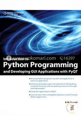 Introduction to Python Programming and Developing GUI Applications with PyQT: B. M. Harwani ...