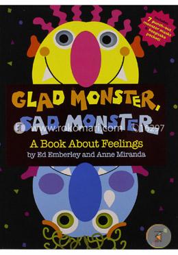 Glad Monster, Sad Monster: Ed Emberley | Rokomari.com