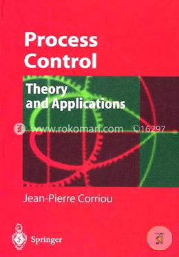 Process Control: Theory and Applications: Jean-Pierre Corriou ...