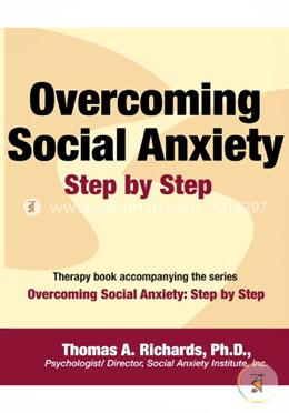 Overcoming Social Anxiety: Step by Step: Thomas A. Brown | Rokomari.com