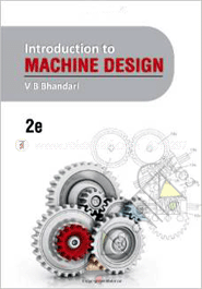 Introduction to Machine Design : V. B. Bhandari | Rokomari.com
