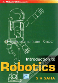Introduction To Robotics : S. K. Saha | Rokomari.com